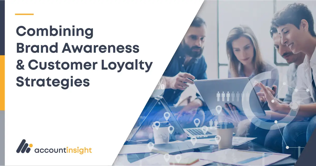 Brand Awareness | Customer Loyalty for B2B