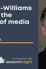 Jem Lloyd-Williams, CEO of Mindshare, on the evolution of media